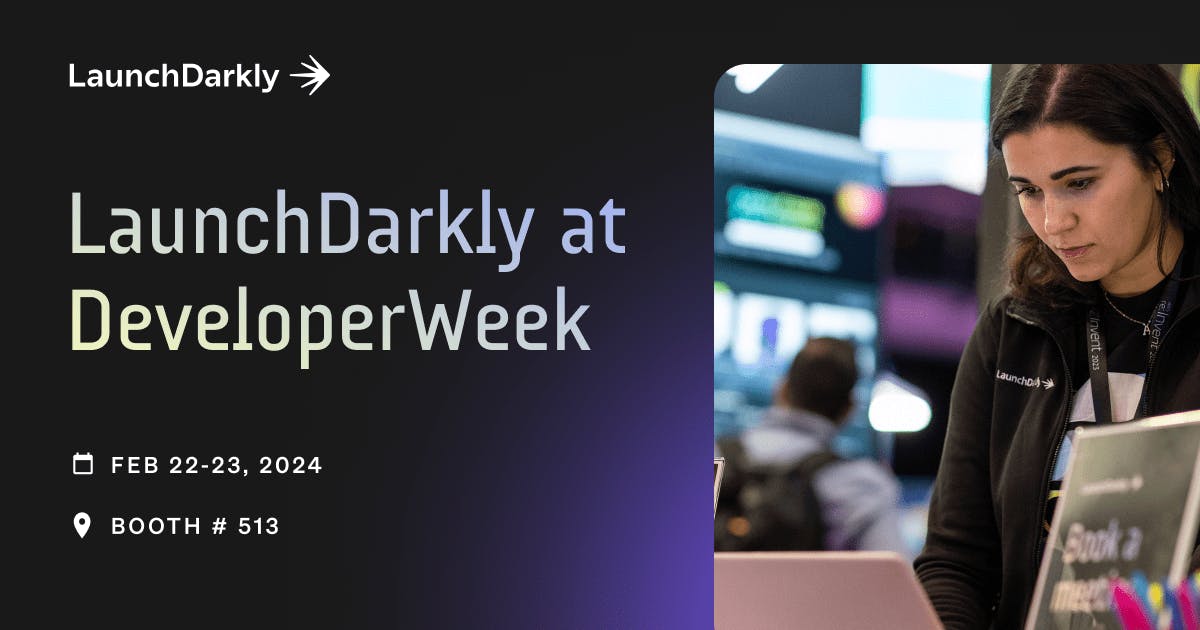 Meet with LaunchDarkly at DeveloperWeek | LaunchDarkly